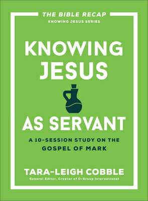 KNOWING JESUS AS SERVANT The Bible Recap Knowing Jesus TaraーLeigh Cobble BETHANY HOUSE PUBL2024 Paperback English ISBN：9...