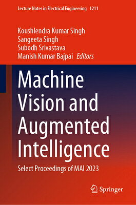MACHINE VISION & AUGMENTED INT Lecture Notes in Electrical Engineering Koushlendra Kumar Singh Sangeeta Singh Subodh Sri...