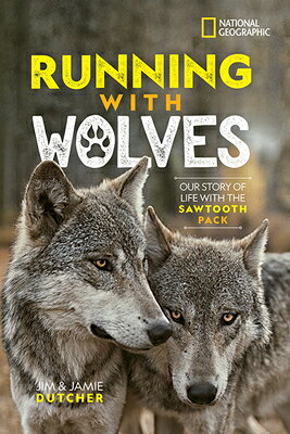RUNNING W/WOLVES Jamie Dutcher NATL GEOGRAPHIC SOC2019 Hardcover English ISBN：9781426333583 洋書 Books for kids（児童書） Juven...