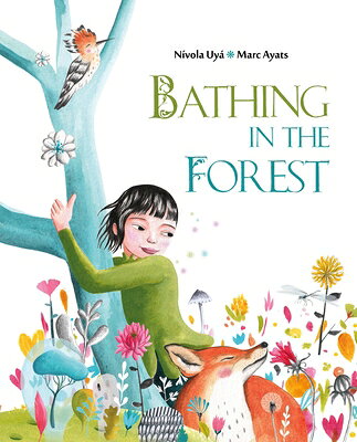 BATHING IN THE FOREST Marc Ayats Nivola Uya CUENTO DE LUZ2020 Hardcover English ISBN：9788416733583 洋書 Books for kids（児童書...