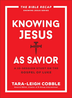 KNOWING JESUS AS SAVIOR The Bible Recap Knowing Jesus TaraーLeigh Cobble BETHANY HOUSE PUBL2024 Paperback English ISBN：97...