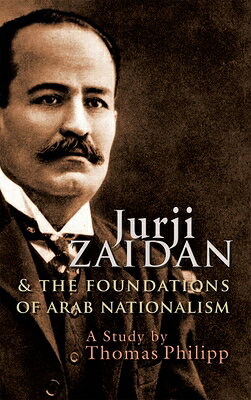 JURJI ZAIDAN & THE FOUNDATIONS Modern Intellectual and Political History of the Middle East Thomas Philipp SYRACUSE UNIV...