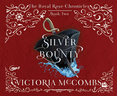 SILVER BOUNTY M The Royal Rose Chronicles Victoria McCombs Ellen Quay OASIS AUDIO LLC2023 MP3　CD English ISBN：9781685923...