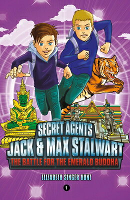 SECRET AGENTS JACK & MAX STALW Secret Agents Jack and Max Stalwart Elizabeth Singer Hunt Brian Williamson HACHETTE BOOKS...