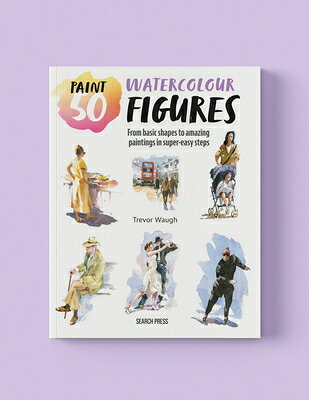 PAINT 50 WATERCOLOUR FIGURES Paint 50 Trevor Waugh SEARCH PR2026 Paperback English ISBN：9781800923591 洋書 Art & Entertain...
