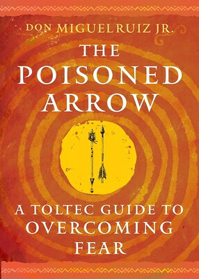 POISONED ARROW Toltec Mastery Don Miguel Ruiz HIEROPHANT PUB2025 Paperback English ISBN：9781950253593 洋書 Social Science（...