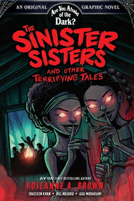 SINISTER SISTERS & OTHER TERRI Are You Afraid of the Dark? Graphic Novel Roseanne A. Brown Shazleen Khan Bill Masuku ABR...