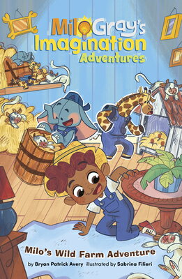 MILOS WILD FARM ADV Milo Gray's Imagination Adventures Bryan Patrick Avery Sabrina Filieri PICTURE WINDOW BOOKS2025 Pape...