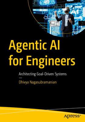 AGENTIC AI FOR ENGINEERS Dhivya Nagasubramanian APRESS2026 Paperback English ISBN：9798868823602 洋書 Computers & Science（コ...