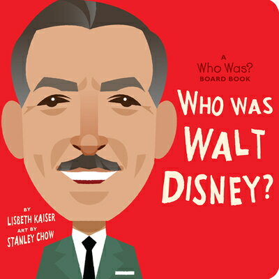 WHO WAS WALT DISNEY A WHO WAS Who Was? Board Books Lisbeth Kaiser Stanley Chow Who Hq RISE2021 Board　Books English ISBN：...