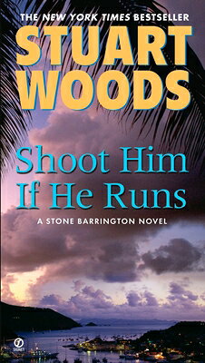 SHOOT HIM IF HE RUNS Stone Barrington Novel Stuart Woods PUTNAM2008 Mass　Market　Paperbound English ISBN：9780451223609 洋書...