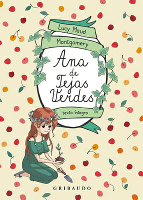 SPAーANA DE LAS TEJAS VERDES Lucy Maud Montgomery EDIT ANAGRAMA2024 Hardcover Spanish ISBN：9788412633610 洋書 Books for kid...
