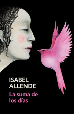 SPAーSUMA DE LOS DIAS / THE SUM Isabel Allende VINTAGE ESPANOL2017 Paperback Spanish ISBN：9780525433613 洋書 Fiction & Lite...