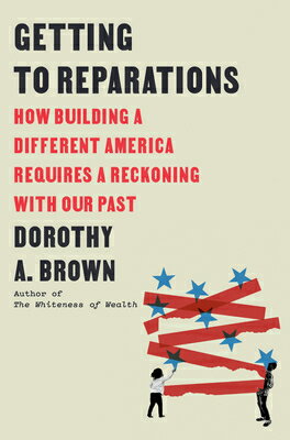 GETTING TO REPARATIONS Dorothy A. Brown CROWN PUB INC2026 Hardcover English ISBN：9780593593615 洋書 Social Science（社会科学） S...