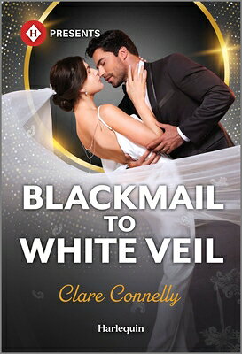 BLACKMAIL TO WHITE VEIL ORIGIN Clare Connelly HARLEQUIN SALES CORP2026 Mass　Market　Paperbound Original English ISBN：9781...