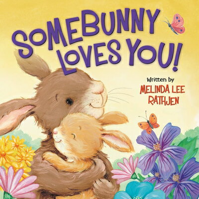 SOMEBUNNY LOVES YOU Melinda Lee Rathjen Cee Biscoe WORTHY KIDS2023 Board　Books English ISBN：9781546003625 洋書 Books for k...