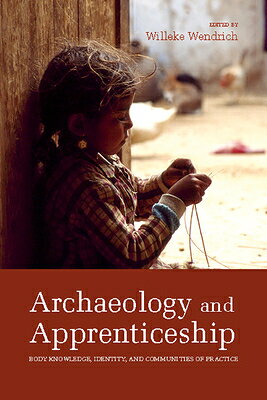 ARCHAEOLOGY & APPRENTICESHIP Willeke Wendrich UNIV OF ARIZONA PR2016 Paperback English ISBN：9780816533626 洋書 Social Scie...