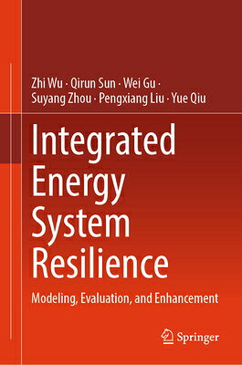 INTEGRATED ENERGY SYSTEM RESIL Zhi Wu Qirun Sun Wei Gu SPRINGER2026 Hardcover English ISBN：9789819523627 洋書 Computers & ...