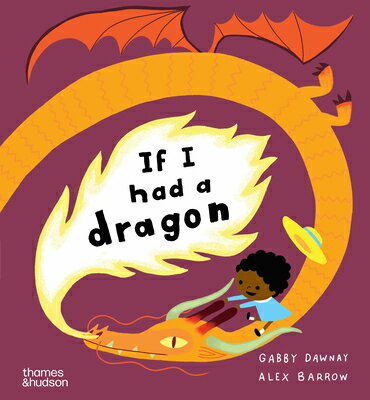 IF I HAD A DRAGON If I Had A... Gabby Dawnay Alex Barrow THAMES & HUDSON2024 Hardcover English ISBN：9780500653630 洋書 Boo...