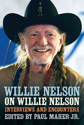 WILLIE NELSON ON WILLIE NELSON Musicians in Their Own Words Paul Maher, Jr. CHICAGO REVIEW PR2025 Paperback English ISBN...