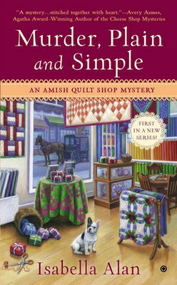 MURDER PLAIN & SIMPLE Amish Quilt Shop Mystery Isabella Alan BERKLEY BOOKS2013 Mass　Market　Paperbound English ISBN：97804...