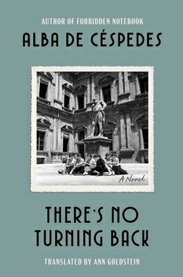 THERES NO TURNING BACK Alba de Cspedes Ann Goldstein SCRIBNER BOOKS CO2025 Hardcover English ISBN：9781668083635 洋書 Ficti...
