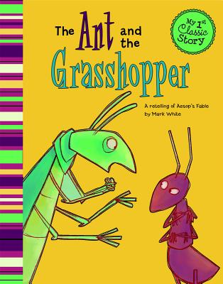 ANT & THE GRASSHOPPER My First Classic Story Mark White Sara Rojo Prez PICTURE WINDOW BOOKS2011 Paperback English ISBN：9...