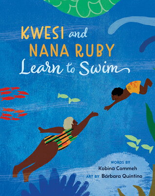 KWESI & NANA RUBY LEARN TO SWI Kobina Commeh Brbara Quintino BAREFOOT BOOKS2026 Paperback English ISBN：9798888593639 洋書 ...
