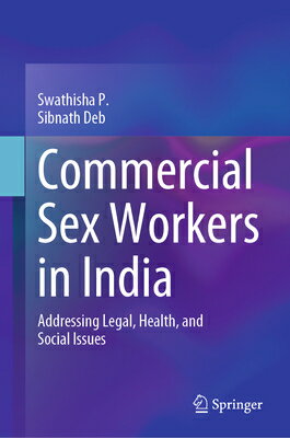 COMMERCIAL SEX WORKERS IN INDI Swathisha P Sibnath Deb SPRINGER2026 Hardcover English ISBN：9789819533640 洋書 Social Scien...