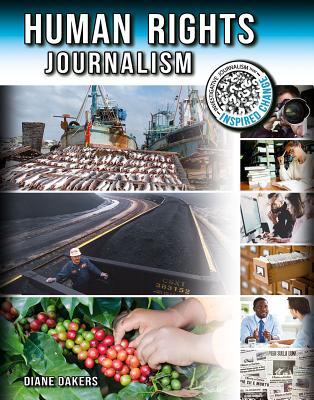 HUMAN RIGHTS JOURNALISM Investigative Journalism That Inspired Change Diane Dakers CRABTREE PUB2018 Paperback English IS...
