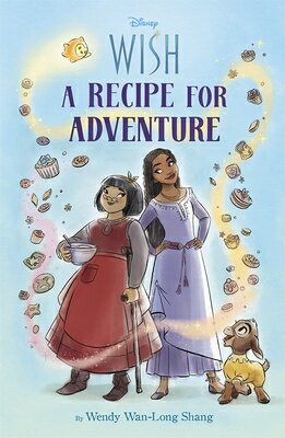 DISNEY WISH A RECIPE FOR ADV M Wendy WanーLong Shang DISNEY PR2023 Paperback English ISBN：9781368093644 洋書 Books for kids...
