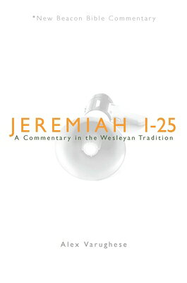 NBBCーJEREMIAH 1ー25 New Beacon Bible Commentary Alex Varughese BEACON HILL PR2008 Paperback English ISBN：9780834123649 洋書...