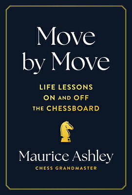 MOVE BY MOVE Maurice Ashley CHRONICLE PRISM2024 Hardcover English ISBN：9781797223650 洋書 Business & SelfーCulture（ビジネス） Se...