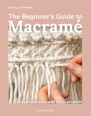 BEGINNERS GT MACRAME Isabella Strambio SEARCH PR2026 Paperback English ISBN：9781800923652 洋書 Art & Entertainment（芸術＆エンター...
