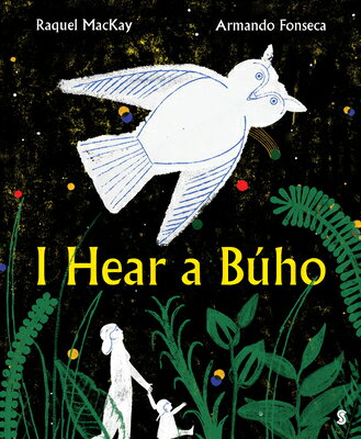 I HEAR A BUHO Raquel MacKay Armando Fonseca SCRIBE US2024 Hardcover English ISBN：9781957363653 洋書 Books for kids（児童書） Ju...