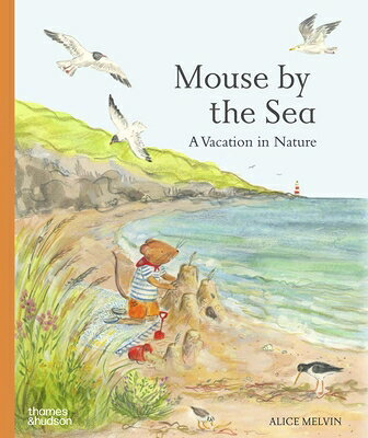 MOUSE BY THE SEA Mouse's Adventures Alice Melvin THAMES & HUDSON2025 Hardcover English ISBN：9780500653654 洋書 Books for k...