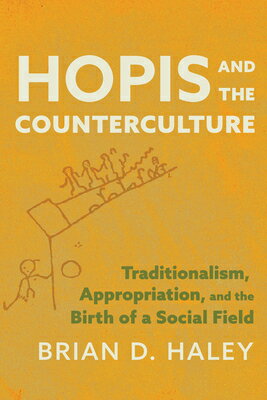 HOPIS & THE COUNTERCULTURE Brian Haley UNIV OF ARIZONA PR2024 Paperback English ISBN：9780816553655 洋書 Social Science（社会科...