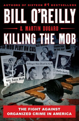 KILLING THE MOB Bill O'Reilly's Killing Bill O'Reilly Martin Dugard ST MARTINS PR2021 Hardcover English ISBN：97812502736...