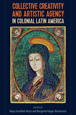 COLLECTIVE CREATIVITY & ARTIST Maya StanfieldーMazzi Margarita VargasーBetancourt UNIV OF FLORIDA PR2023 Paperback English...