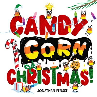CANDY CORN XMAS A Candy Corny Story Jonathan Fenske Jonathan Fenske LITTLE SIMON2025 Hardcover English ISBN：978166597366...