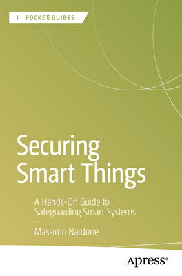 SECURING SMART THINGS Apress Pocket Guides Massimo Nardone APRESS2026 Paperback English ISBN：9798868823664 洋書 Computers ...
