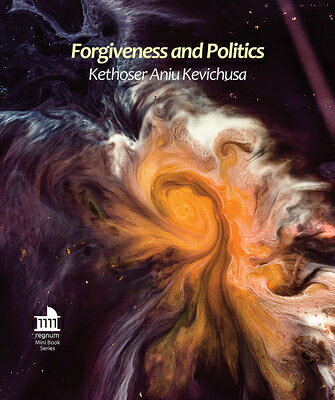 FORGIVENESS & POLITICS Regnum Mini Book Kethoser Aniu Kevichusa FORTRESS PR2021 Paperback English ISBN：9781506483665 洋書 ...