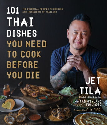 101 THAI DISHES YOU NEED TO CO Jet Tila Tad Weyland Fukumoto PAGE STREET PUB2022 Paperback English ISBN：9781645673668 洋書...