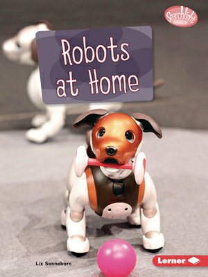 ROBOTS AT HOME Searchlight Books (Tm) ーー Exploring Robotics Liz Sonneborn LERNER PUBN2023 Paperback English ISBN：9798765...
