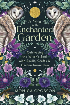 YEAR IN THE ENCHANTED GARDEN Monica Crosson LLEWELLYN PUB2024 Paperback English ISBN：9780738773674 洋書 Social Science（社会科...