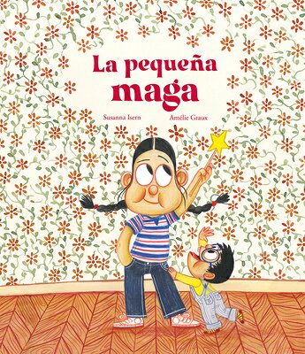 SPAーPEQUENA MAGA Somos8 Susanna Isern Amlie Graux NUBEOCHO2023 Hardcover Spanish ISBN：9788419253675 洋書 Books for kids（児童...