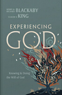 EXPERIENCING GOD (2021 EDITION Experiencing God Henry T. Blackaby Richard Blackaby Claude V. King B&H BOOKS2021 Hardcove...