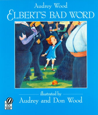 ELBERTS BAD WORD Audrey Wood Don Wood Audrey Wood VOYAGER PAPERBACKS1996 Paperback English ISBN：9780152013677 洋書 Books f...