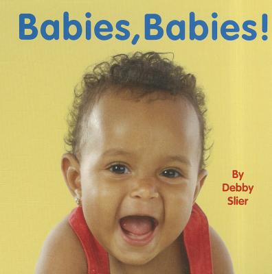 BABIES BABIESーBOARD Debby Slier STAR BRIGHT BOOKS2012 Board　Books English ISBN：9781595723680 洋書 Books for kids（児童書） Juve...