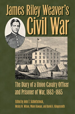 JAMES RILEY WEAVERS CIVIL WAR Civil War Soldiers and Strategies Schlotterbeck Wesley W. Wilson Midori Kawaue KENT STATE ...